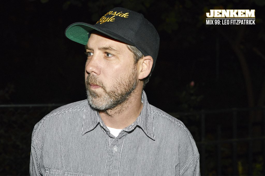 JENKEM MIX 99: LEO FITZPATRICK - Jenkem Magazine