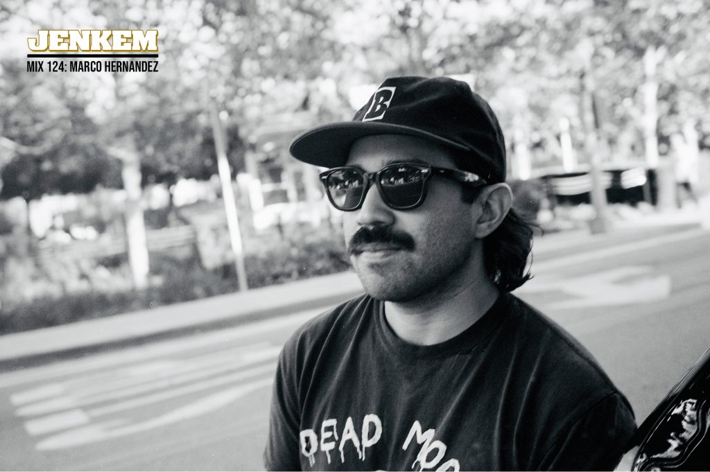 JENKEM MIX 124: MARCO HERNANDEZ - Jenkem Magazine