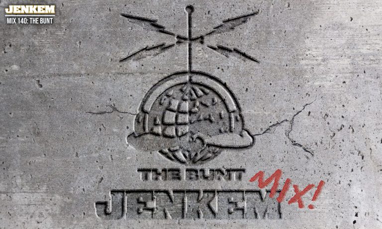 JENKEM MIX 140: THE BUNT - Jenkem Magazine